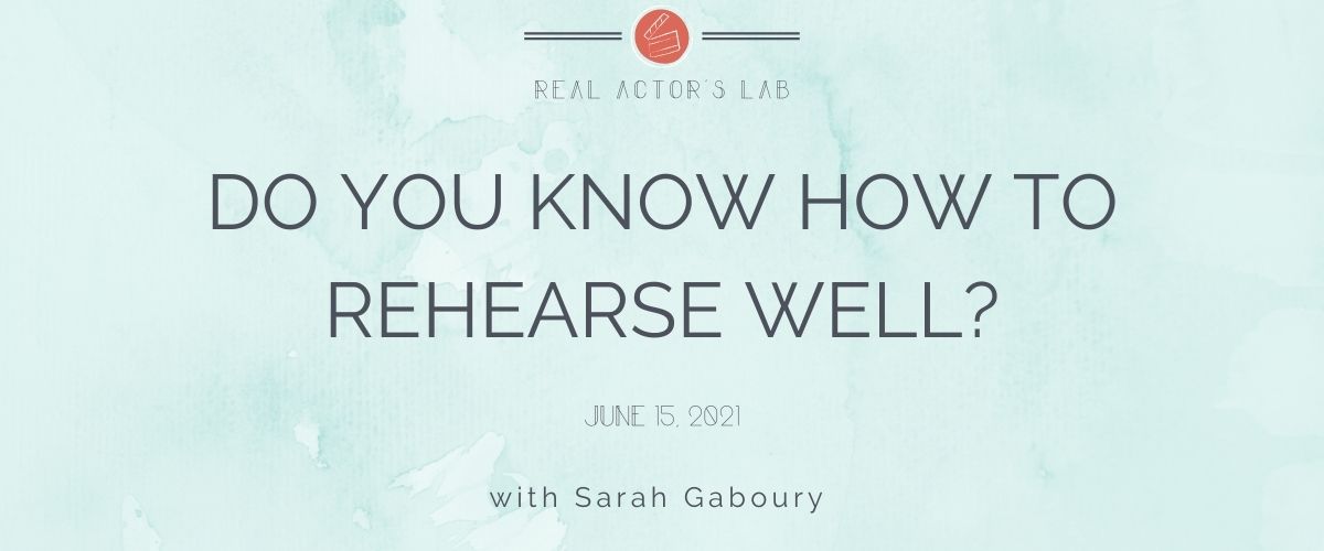 Let's talk about how to rehearse for your auditions and scenes - Real ...