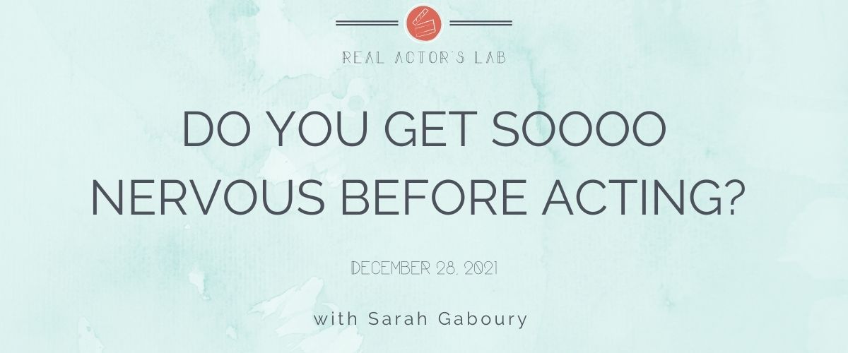 What to do when you get nervous onstage – Real Actor's Lab
