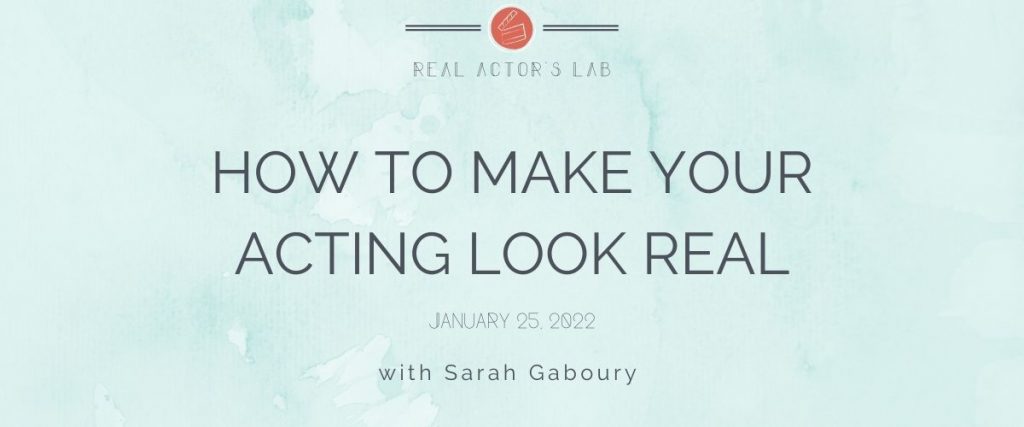 How to make acting look real without pushing – Real Actor's Lab