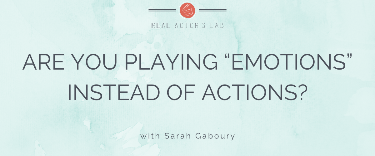 Playing emotions and moods in acting – Real Actor's Lab